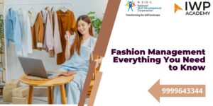 Fashion Management – Everything You Need to Know - IWP Academy