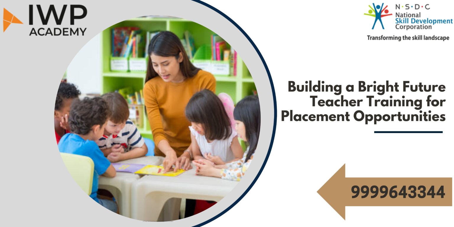 Building a Bright Future Teacher Training for Placement Opportunities ...