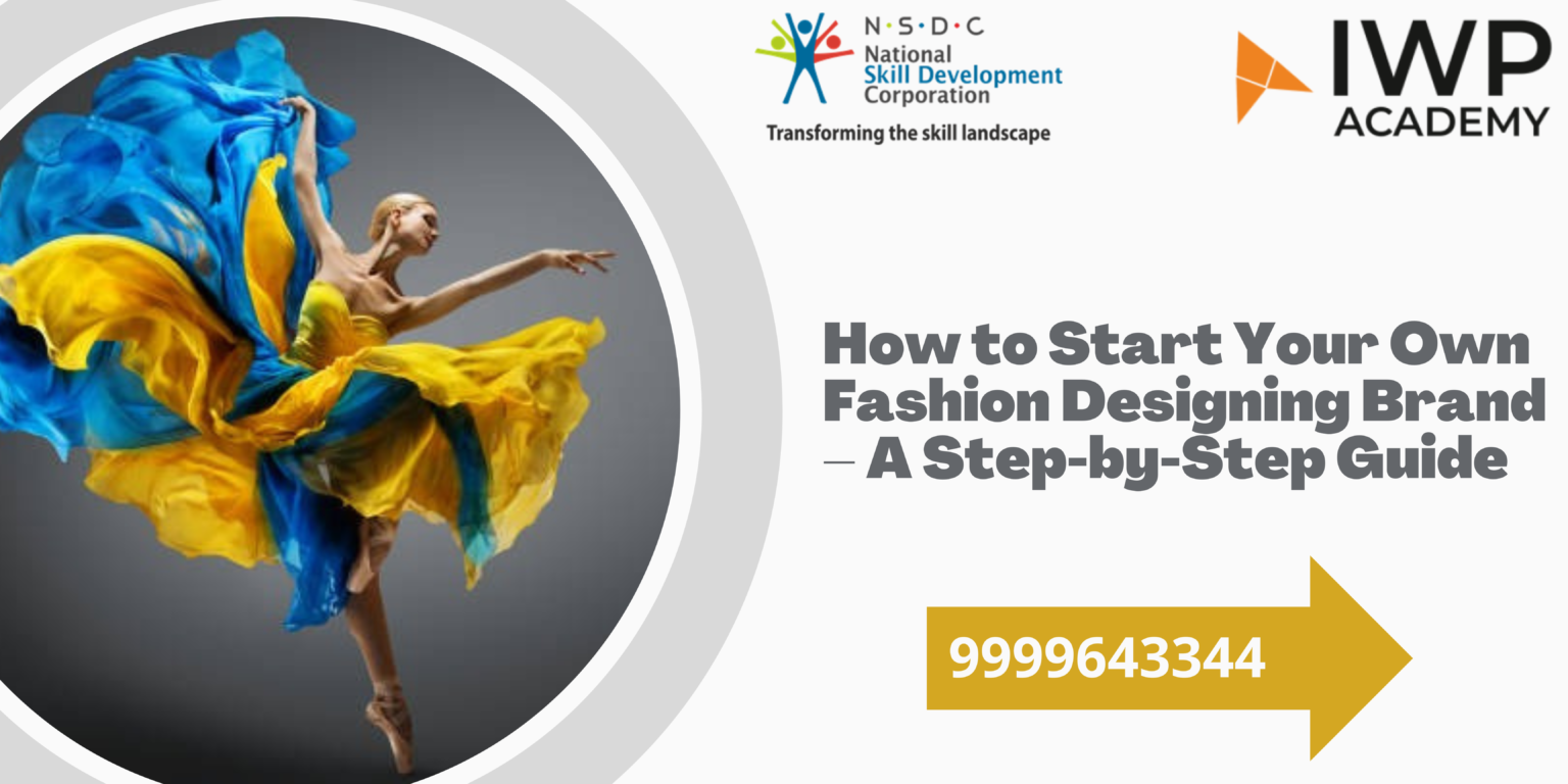How to Start Your Own Fashion Designing Brand – A Step-by-Step Guide ...
